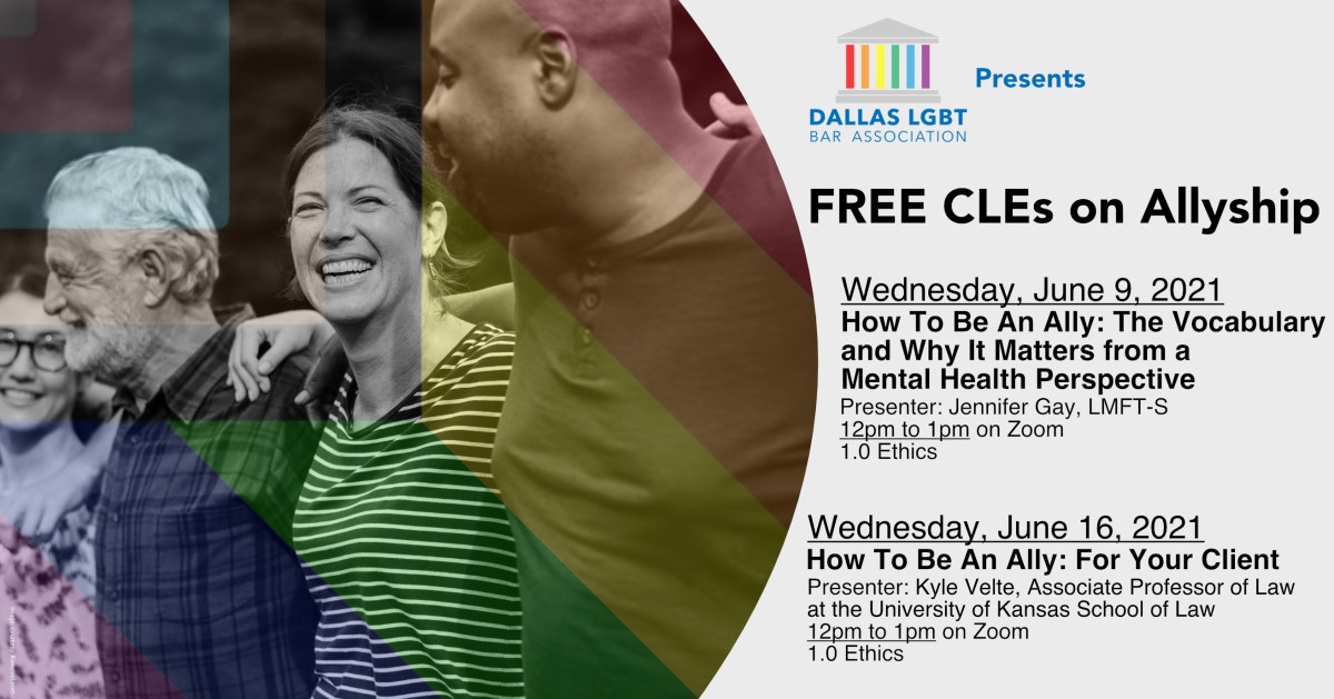 How to be an Ally (ethics CLEs) – Dallas LGBT Bar Association